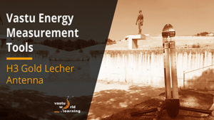 Vastu Energy Measurement Tools - VastuWorld Learning Centre