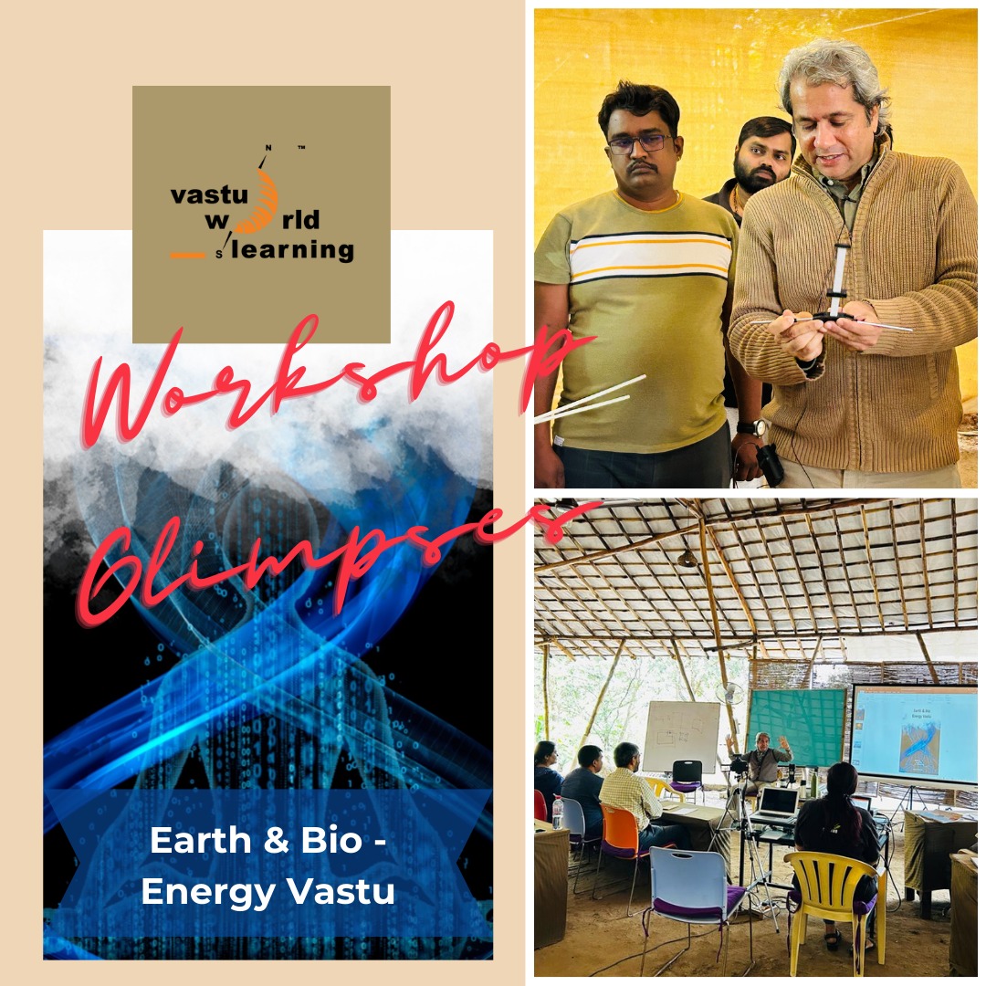 5 Days Residential Workshop of Earth and Bio Energy Vastu - VastuWorld Learning Centre